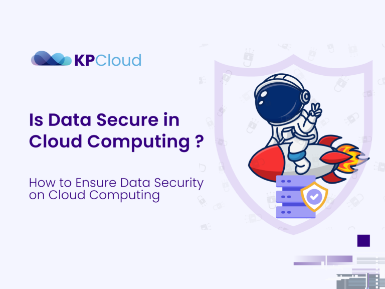 Is Data Secure in Cloud Computing? How to Ensure Data Security on Cloud ...
